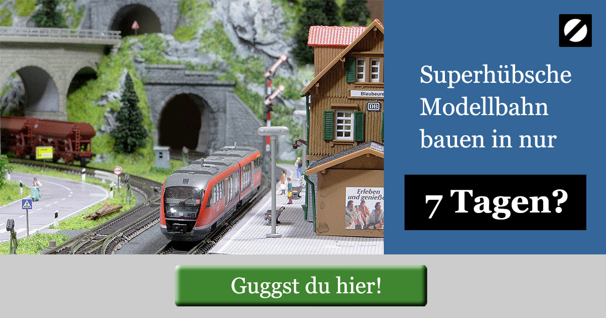 Modellbahn bauen und gestalten in 7 Tagen!