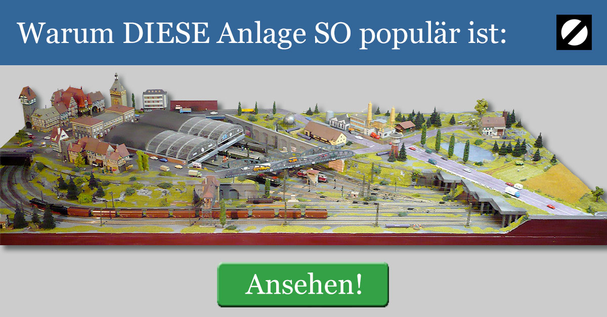 Modelleisenbahnanlagen: Es gibt sie - die beste Anlage!